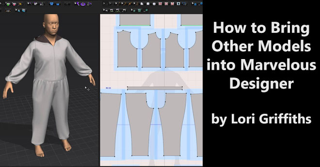 How to Bring Other Models into Marvelous Designer by Lori Griffiths ...